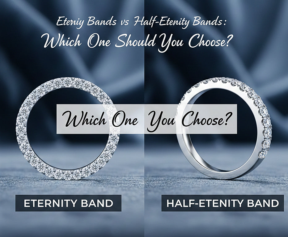 Eternity Bands vs Half-Eternity Bands: Which One Should You Choose?